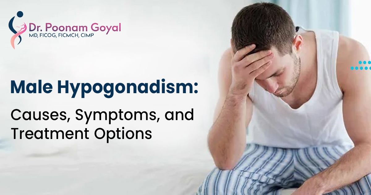 Male Hypogonadism Causes Symptoms And Treatment Options